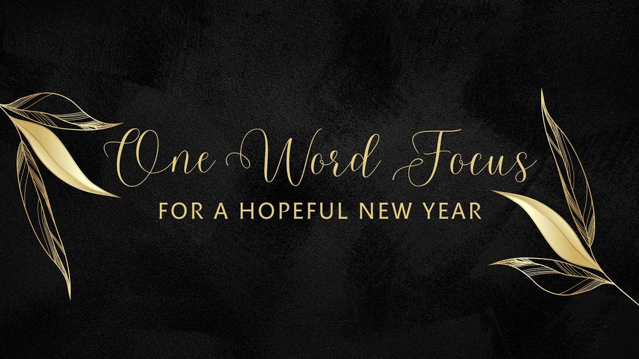 Sunday, January 1, 2023 - One Word Focus for a Hopeful New Year - YouTube