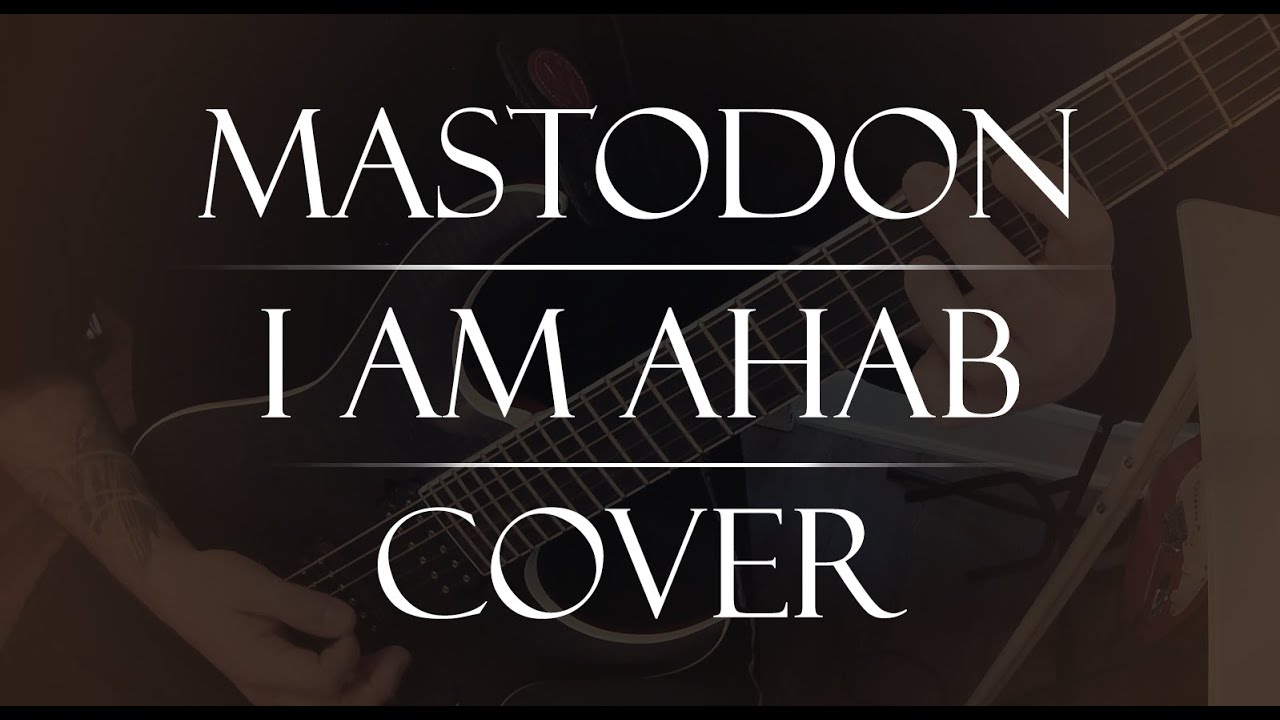 Mastodon - I am Ahab Cover by Herrygo - YouTube Music