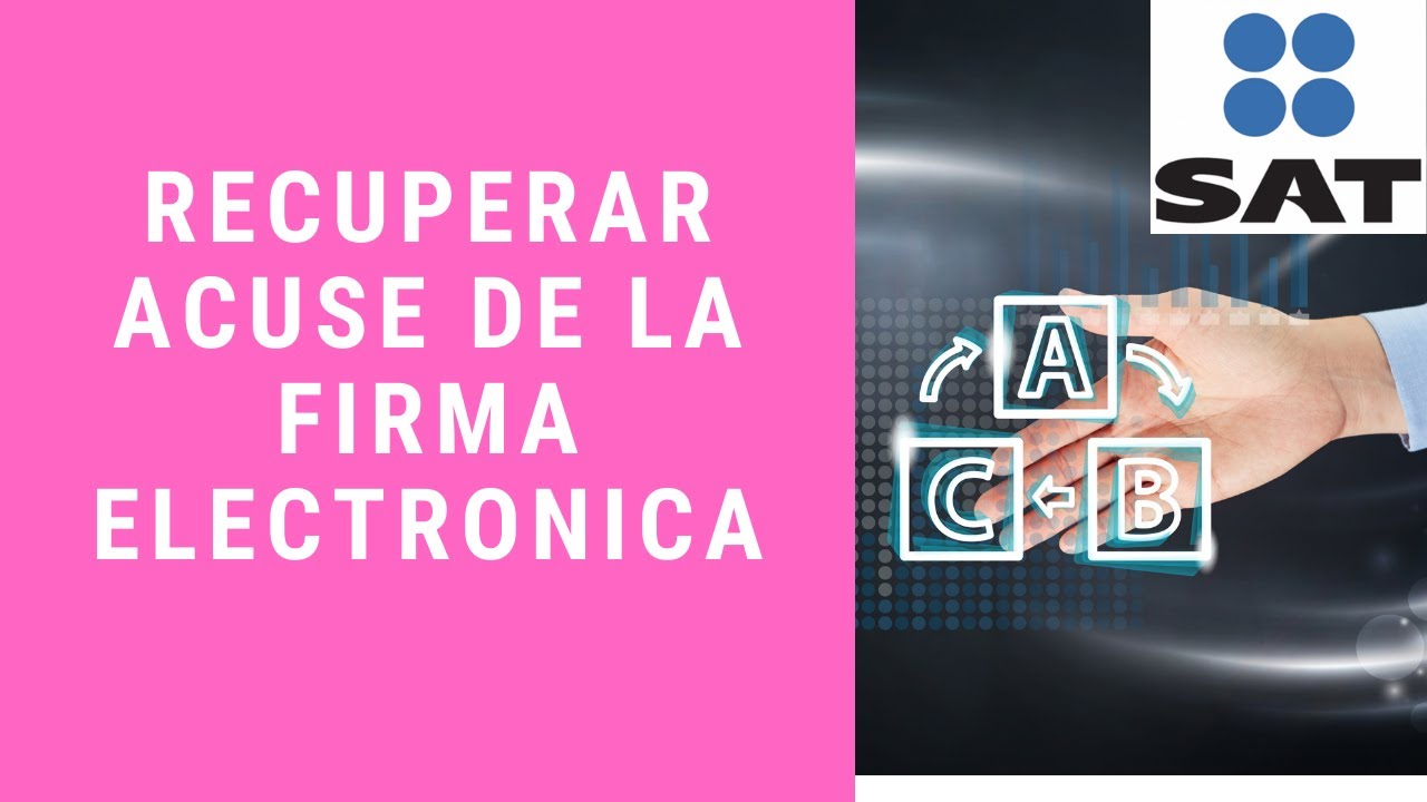 🔈📄Como recuperar el ACUSE DE GENERACION de la firma electrónica del SAT ...
