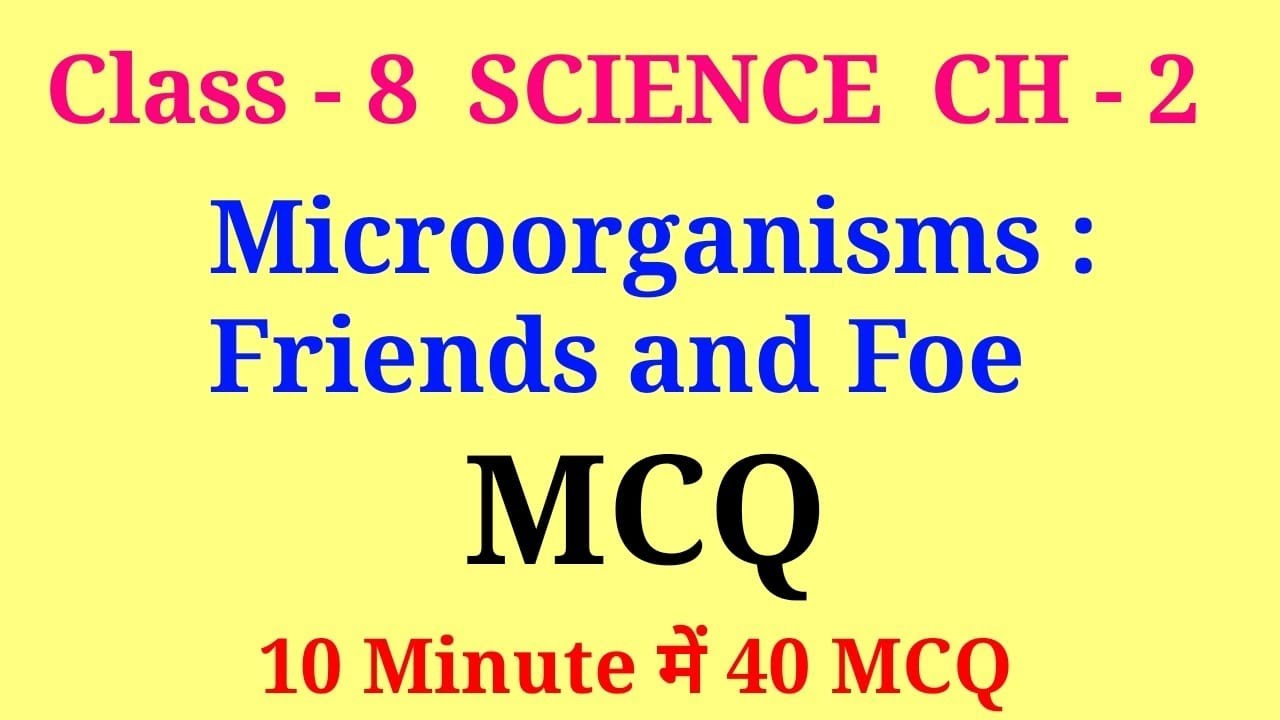 class 8 science chapter 2 mcq | microorganisms friend and foe class 8 ...