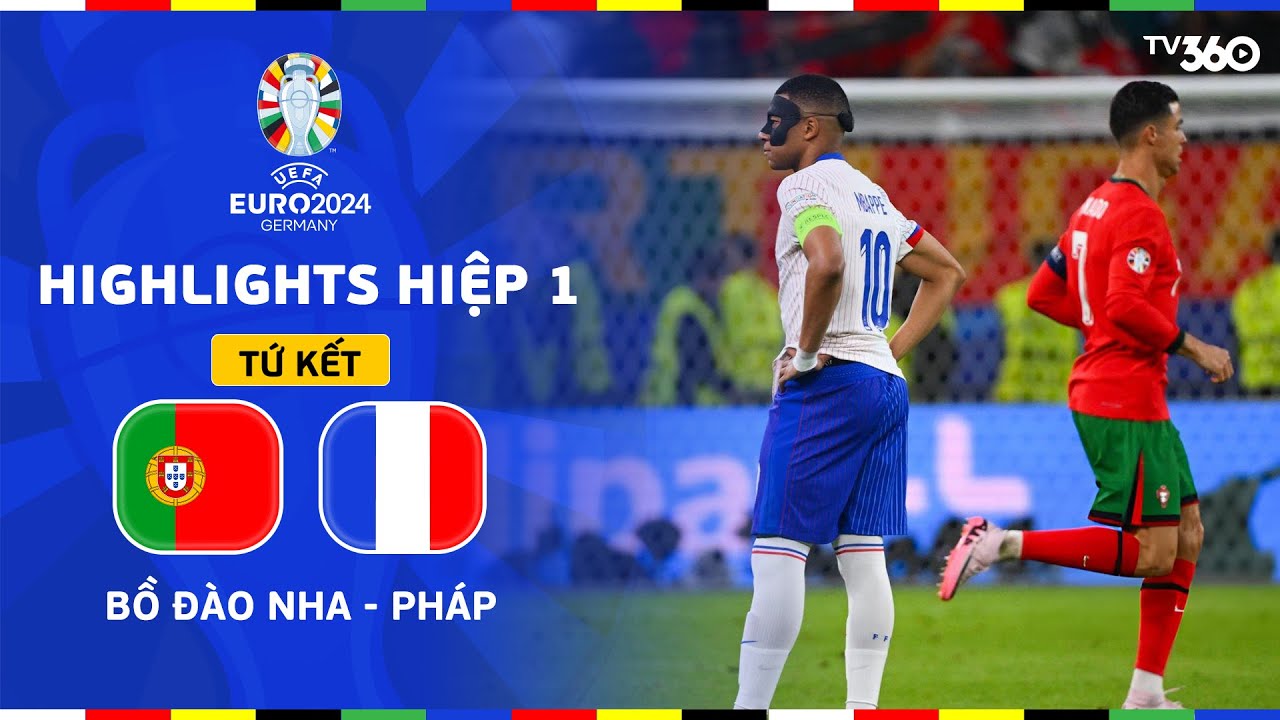 HIGHLIGHTS HIỆP 1 | BỒ ĐÀO NHA - PHÁP: PHÒNG THỦ CHẶT CHẼ, THẾ TRẬN BẾ ...