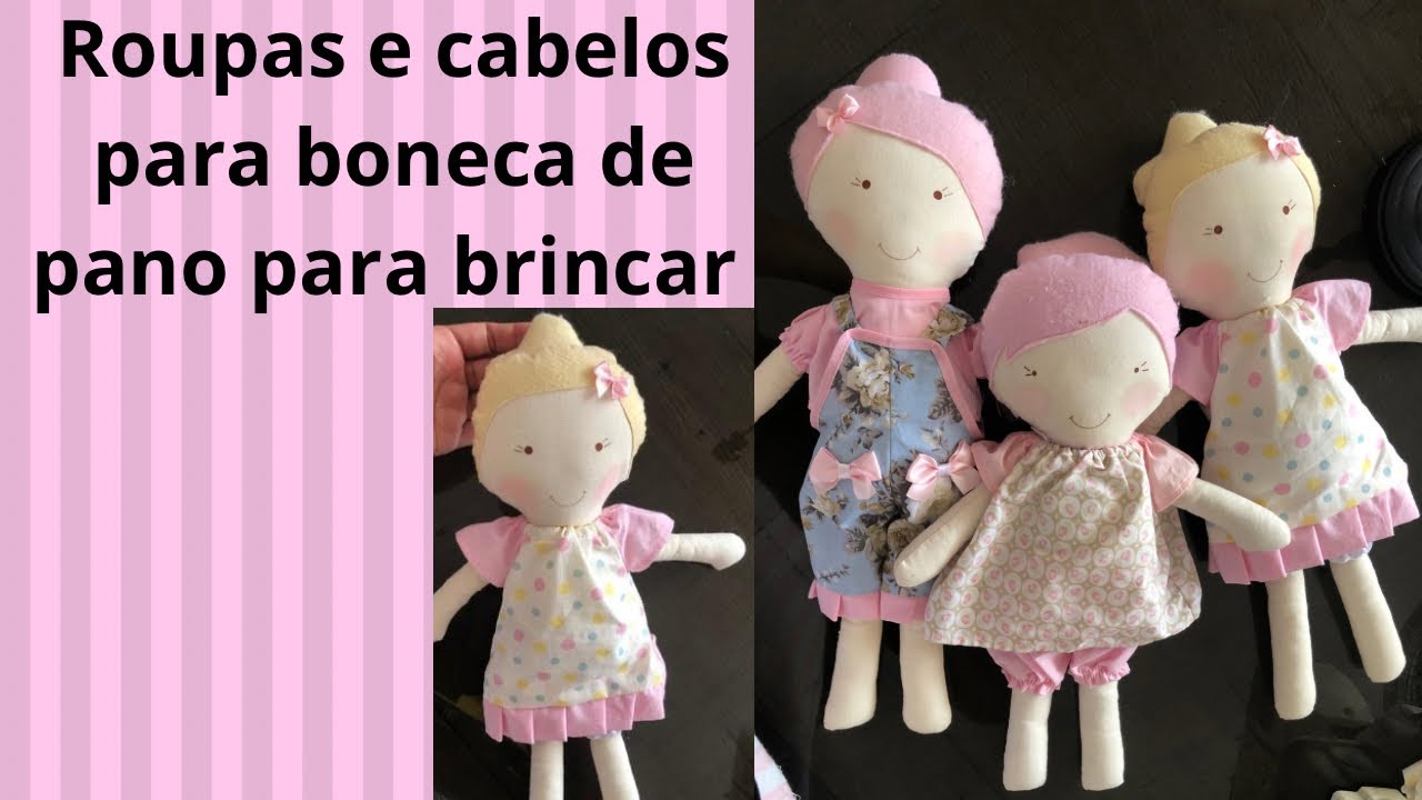 Como fazer roupinhas e cabelos para bonecas de pano (boneca para brincar ) - YouTube