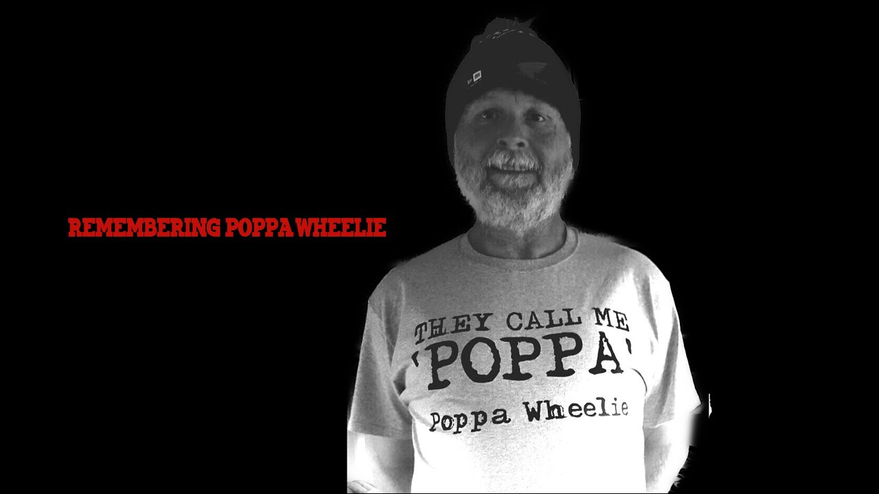 Remembering Poppa Wheelie - YouTube