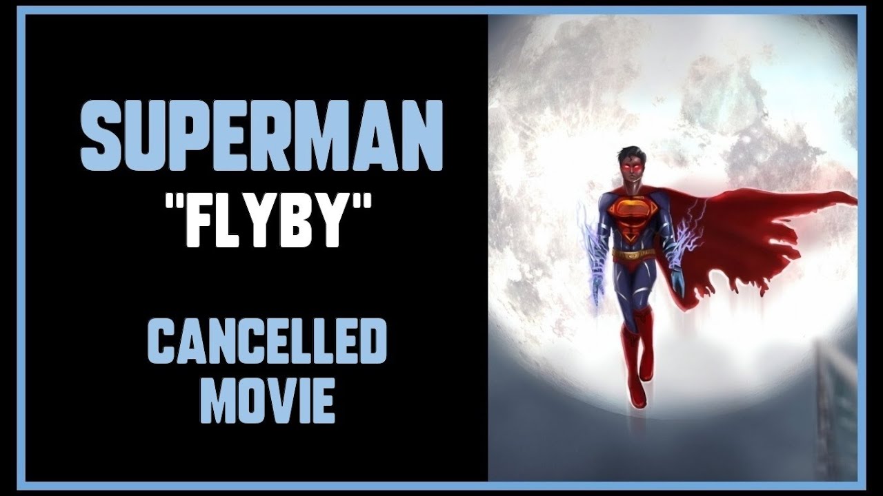 SUPERMAN ''FLYBY'' - The Crazy Story of the Cancelled J.J Abrams ...