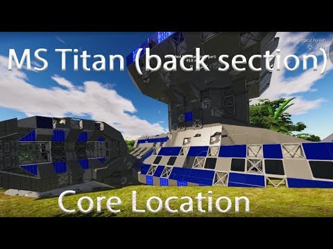 (OBSOLETE) MS Titan (back section) core location in Empyrion Galactic ...