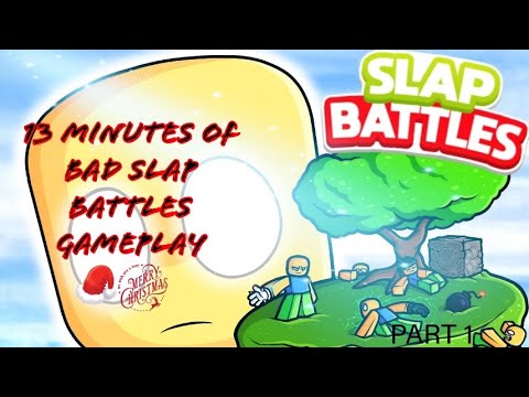 13 minutes of Bad Slap Battles gameplay - YouTube