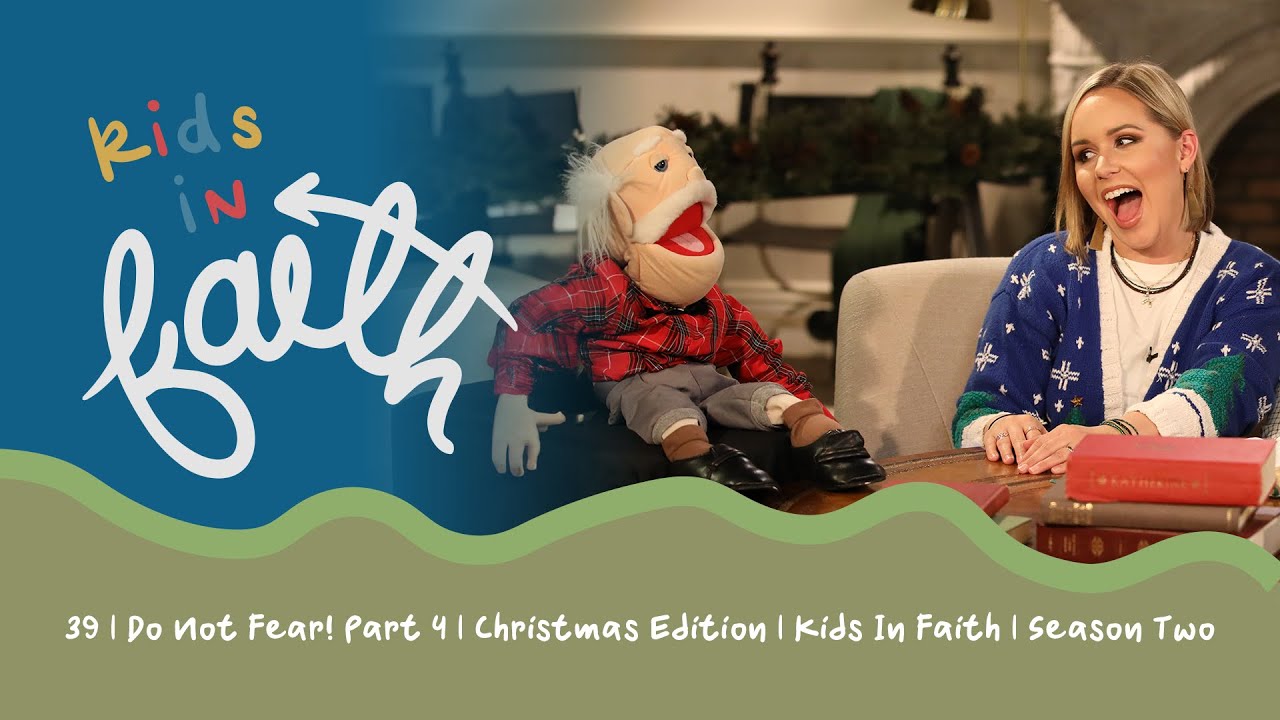 39 | Do Not Fear! Part 4 | Christmas Edition | Kids In Faith | Season ...