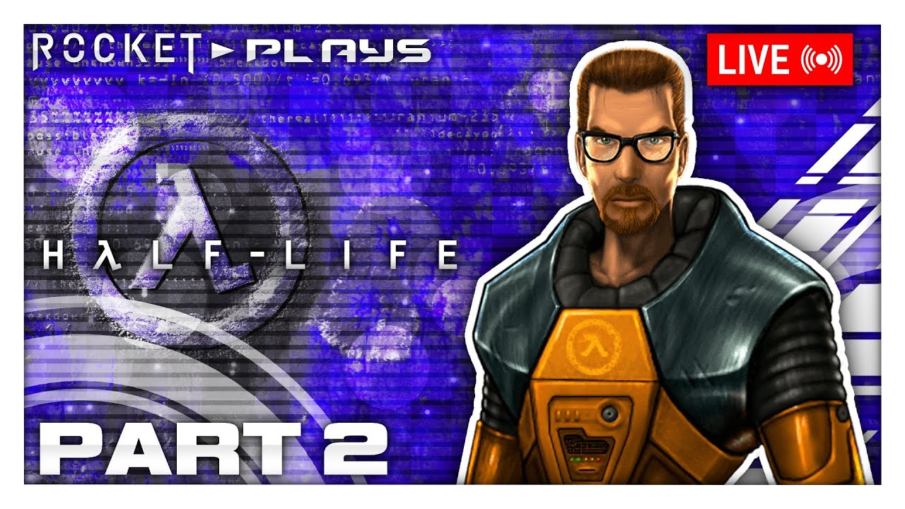 HALF-LIFE - PART 2 | Rocket Plays Live - YouTube