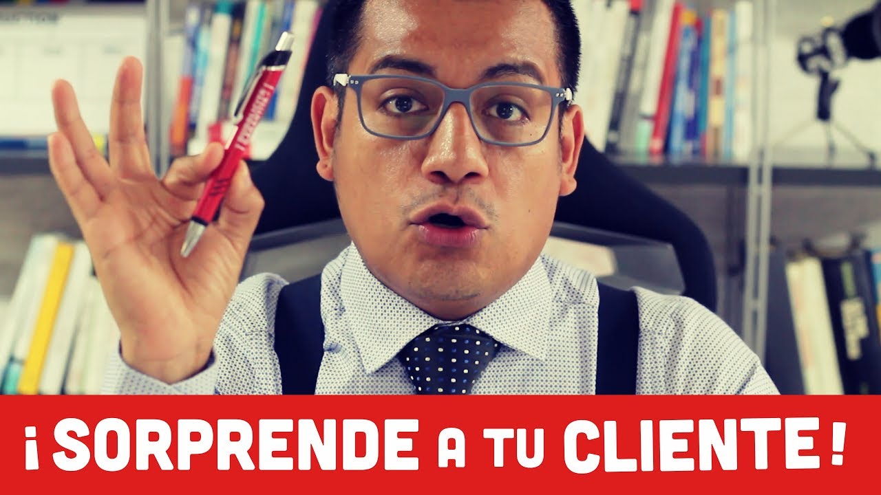 Sorprende a tu Cliente - YouTube