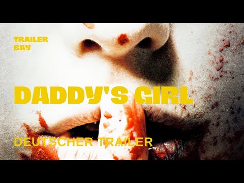DADDY'S GIRL - Trailer deutsch (USA 2018)