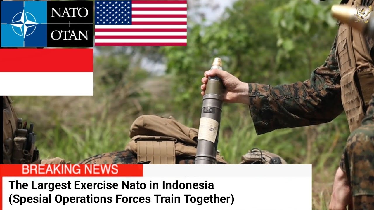 The Largest Exercise Nato in Indonesia (Spesial Operations Forces Train ...