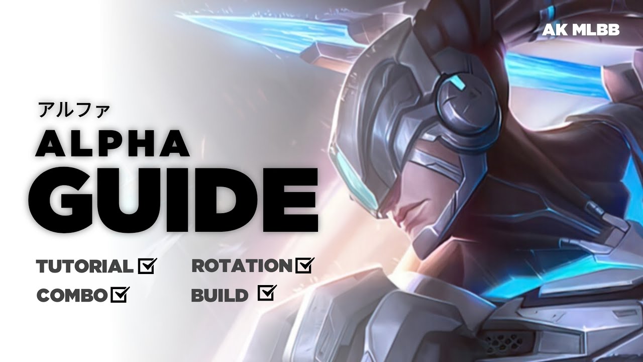 Panduan Menggunakan Alpha (Revamp), Cara Combo Skill, Rotasi Di Meta ...