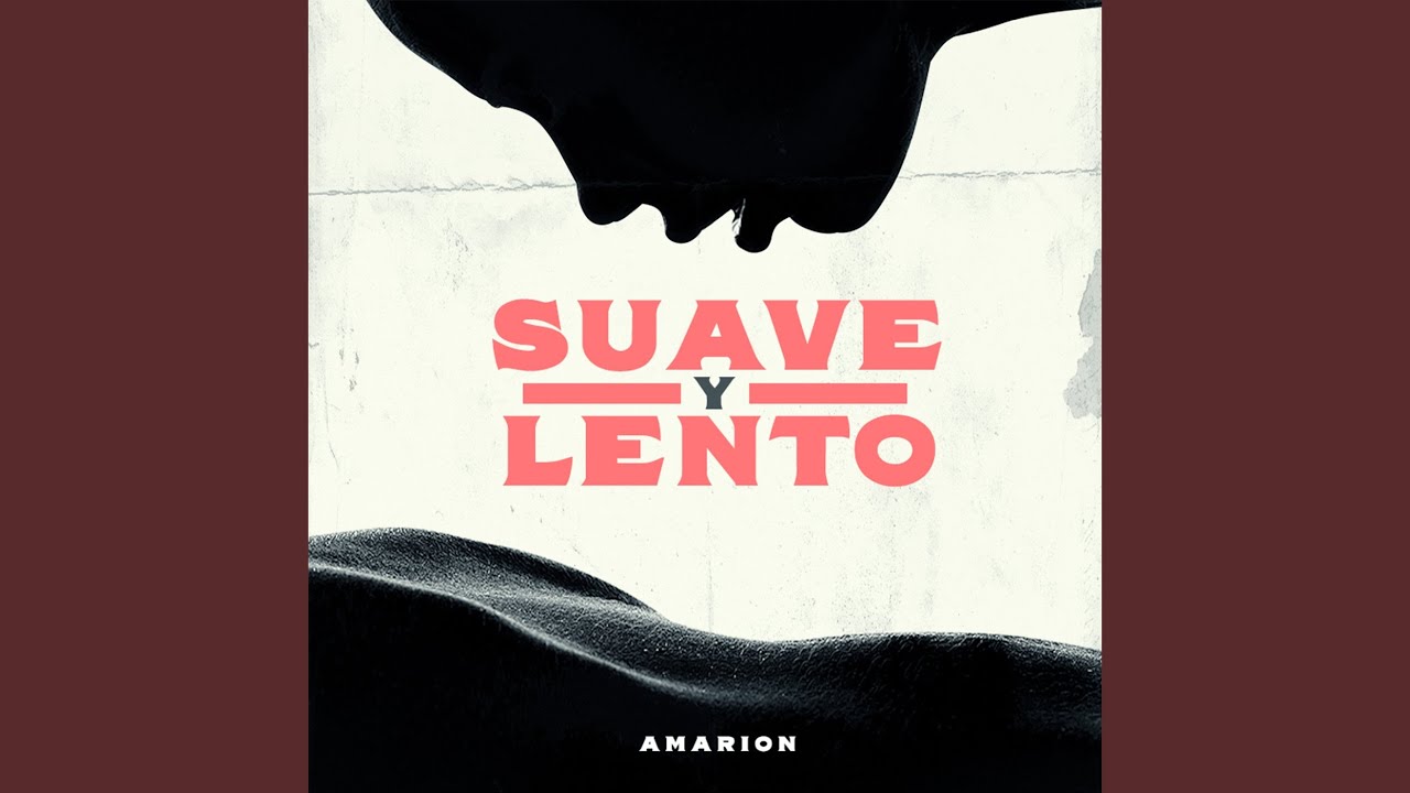 Suave Y Lento - YouTube