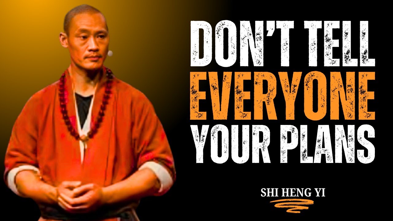 Master Shi Heng Yi ~ Don't Tell Everyone Your Plans | Best & Powerful ...