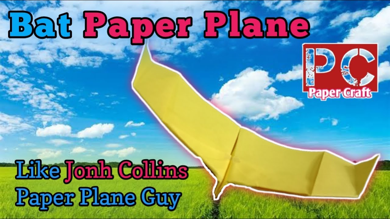 How To Make A Bat Paper Plane Like John Collins Plane The Paper Plane how-to-make-a-bat-paper-plane-like-john-collins-plane-the-paper-plane