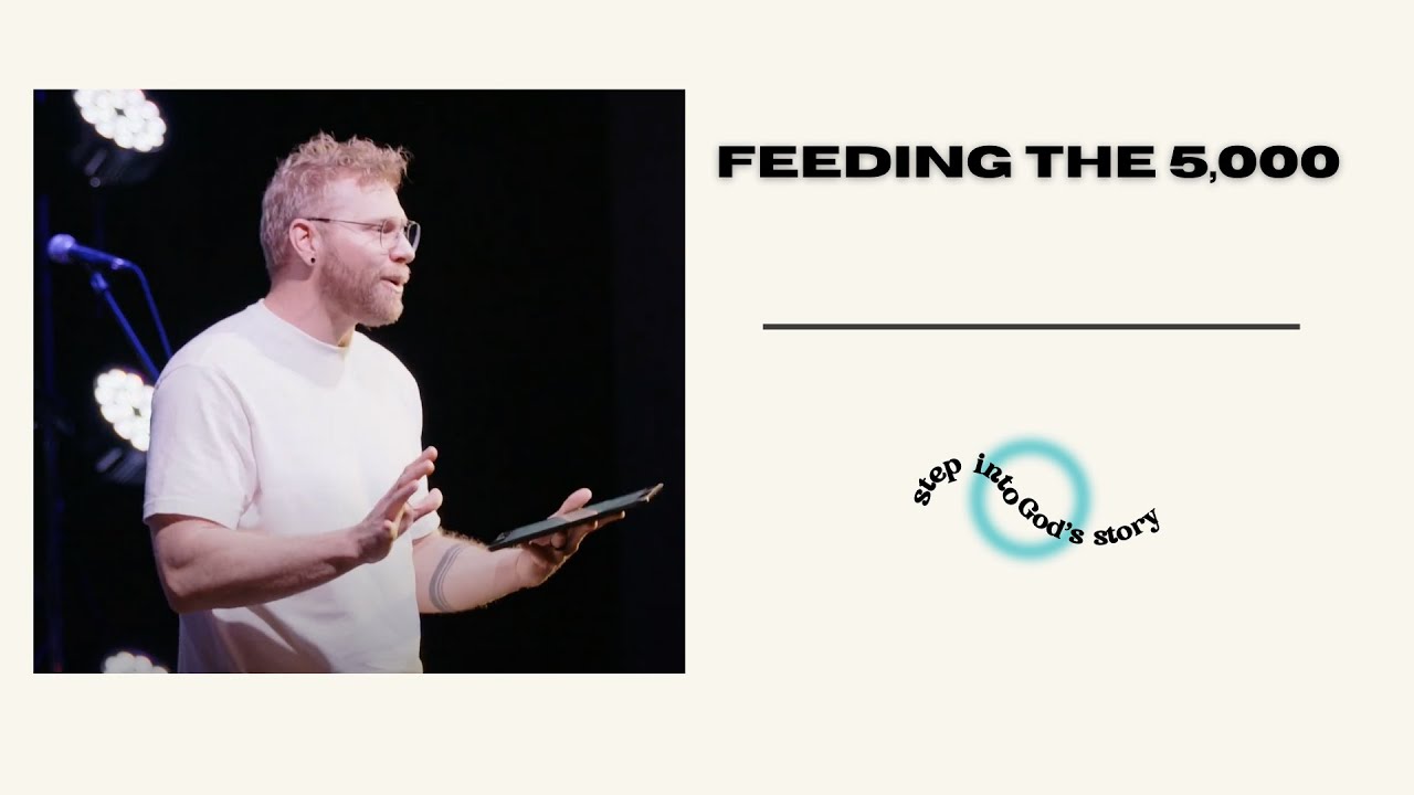 Step Into God's Story | Feeding the 5000 | Aiden Whitaker | Apr 24 ...