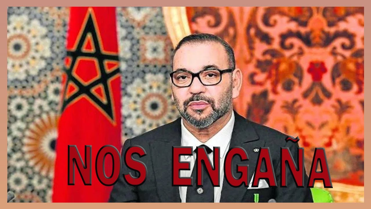 NOS ENGAÑARON. LA PRENSA MARROQUÍ NOS ENGAÑA. PORQUE EL INTERÉS DE ...