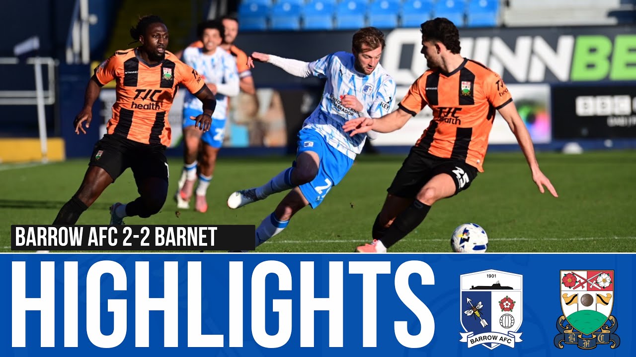 25/26 Highlights: Barrow AFC 2-2 Barnet - YouTube