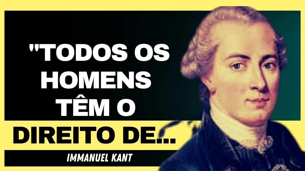 25 MELHORES FRASES DE IMMANUEL KANT FILOSOFO ALEMÃO - YouTube