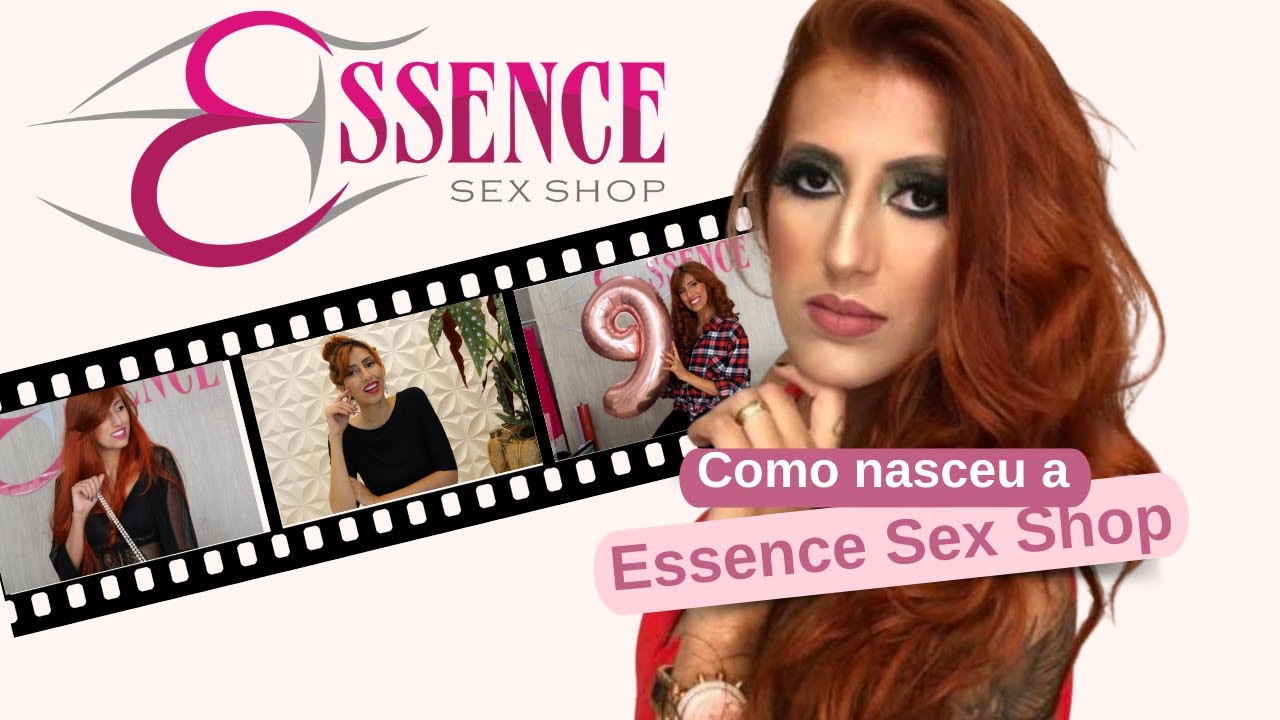 Como Nasceu A Essence Sex Shop Youtube