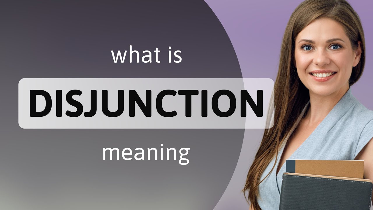Disjunction • what is DISJUNCTION definition - YouTube