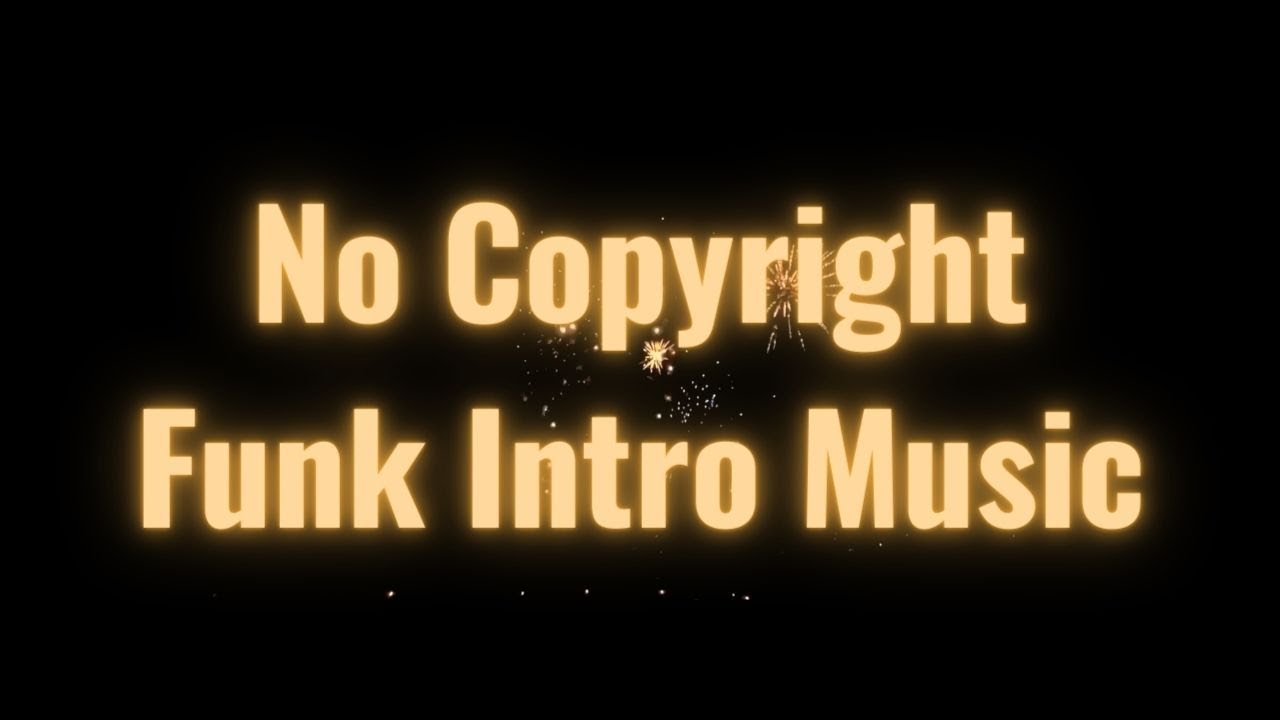 No Copyright Intro Music Free For Youtube Videos | Funk - YouTube
