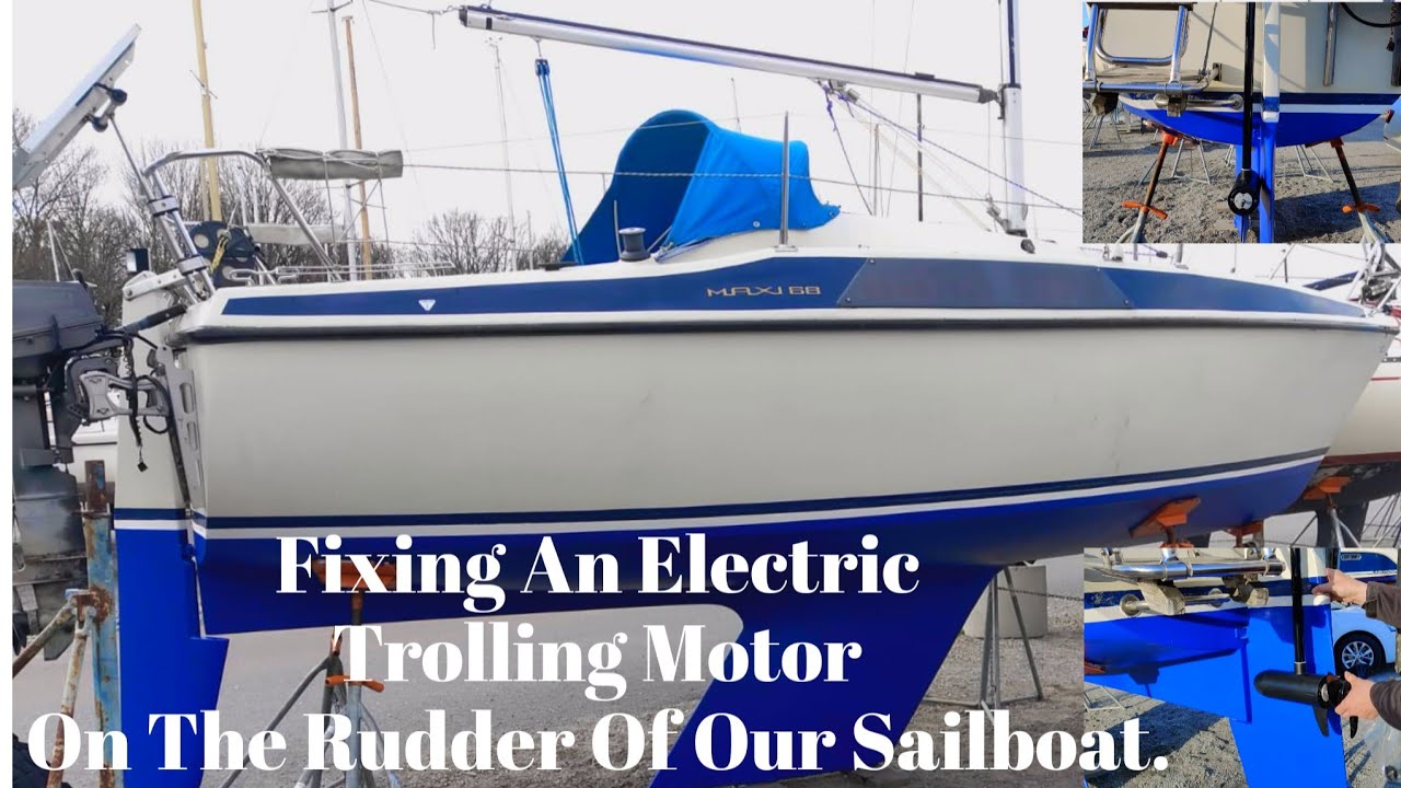 FIXING AN ELECTRIC OUTBOARD/TROLLING MOTOR ON THE RUDDER OF OUR MAXI 68 ...
