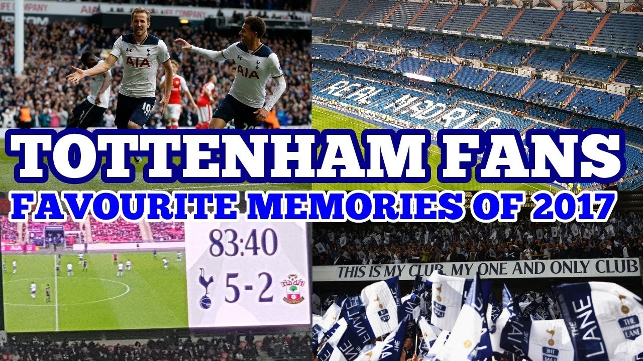 TOTTENHAM FANS FAVOURITE MEMORIES OF 2017: Arsenal Victory, The Finale ...