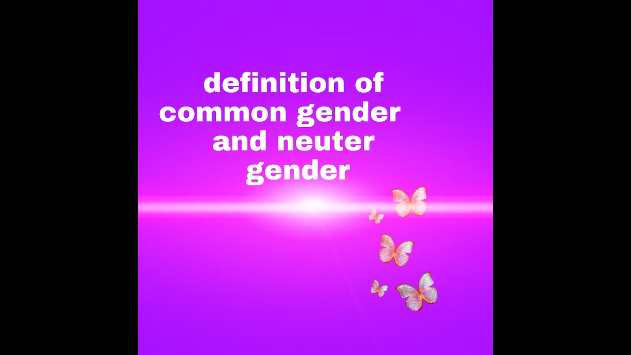 Common gender and neuter - YouTube
