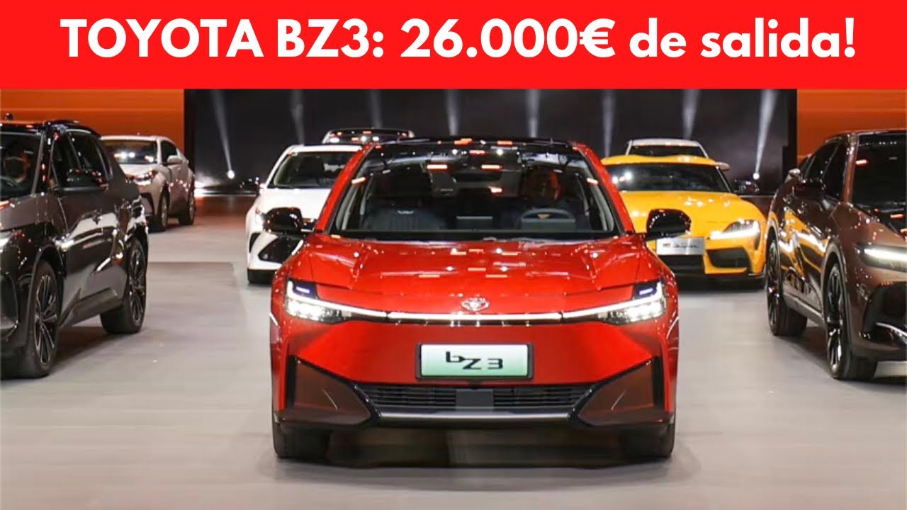🔴 Toyota BZ3: desde 26.000€ y hasta 550kms de autonomía! - YouTube