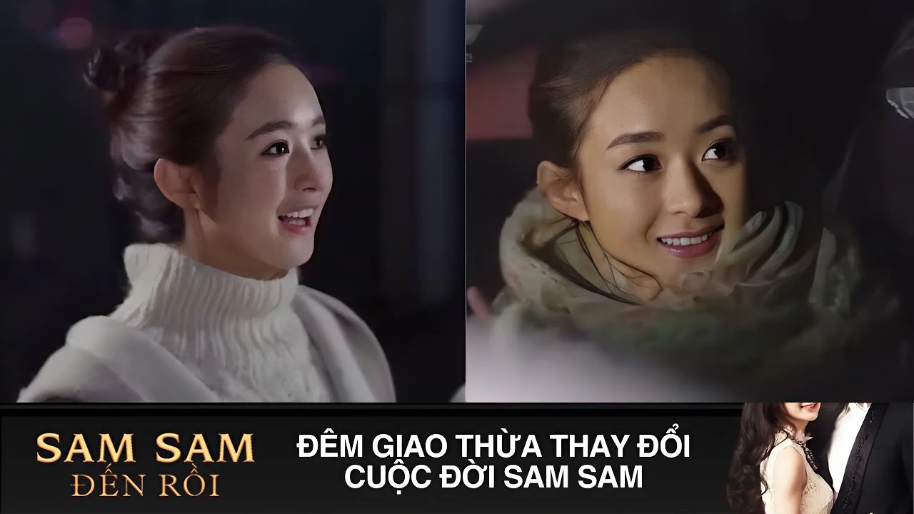 Sam Sam Đến Rồi | Đêm GIAO THỪA thay đổi cuộc đời Sam Sam - YouTube