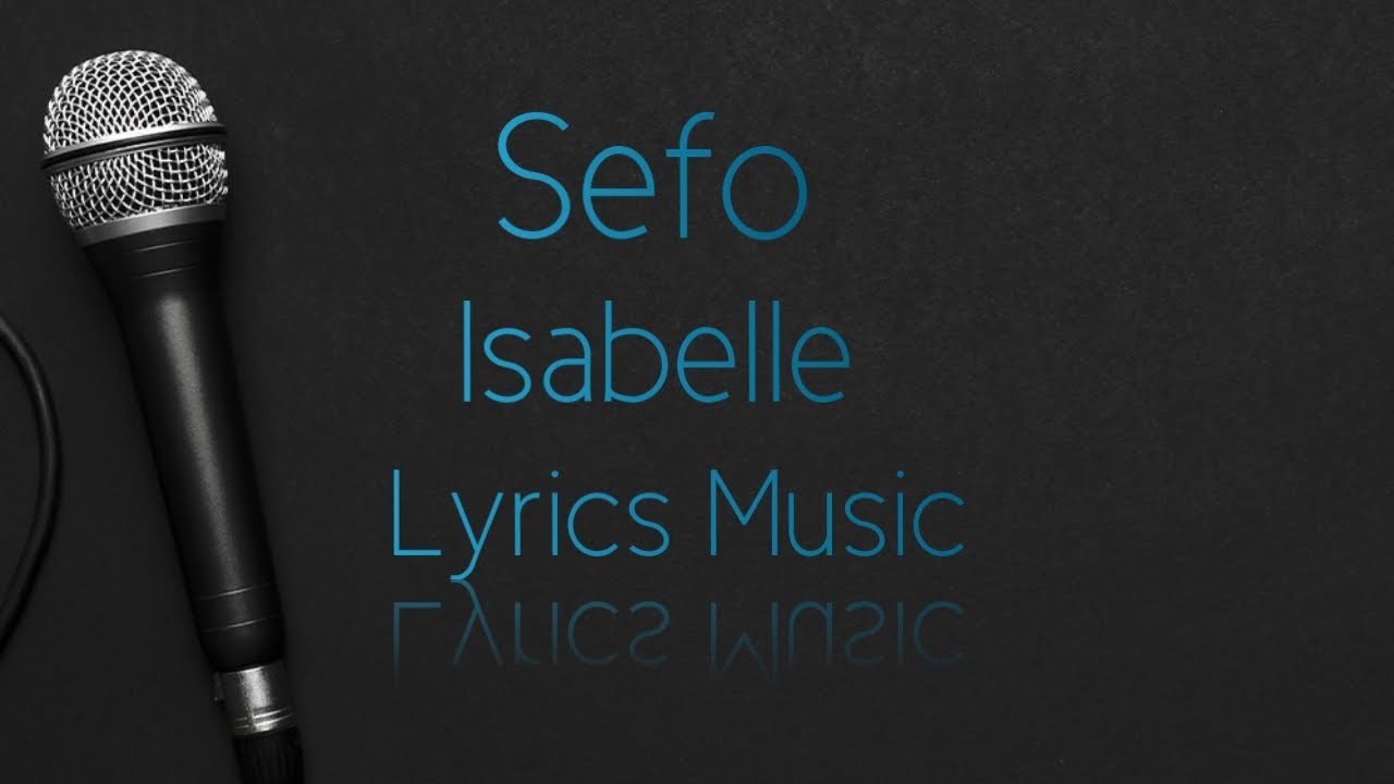 Sefo - Isabelle (Lyrics Music) - YouTube