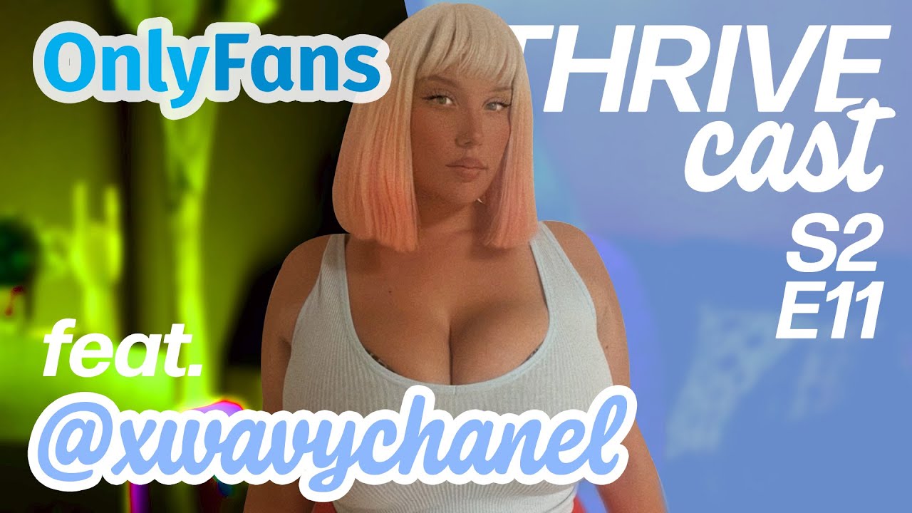 Starting OnlyFans at 18 with Chanel Frost | THRIVECAST S2 E11 - YouTube