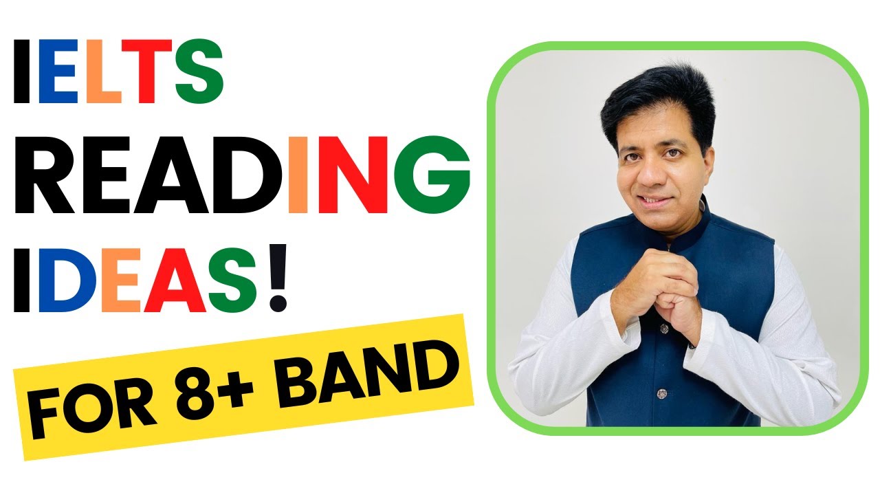IELTS READING IDEAS FOR 8+ BAND BY ASAD YAQUB - YouTube