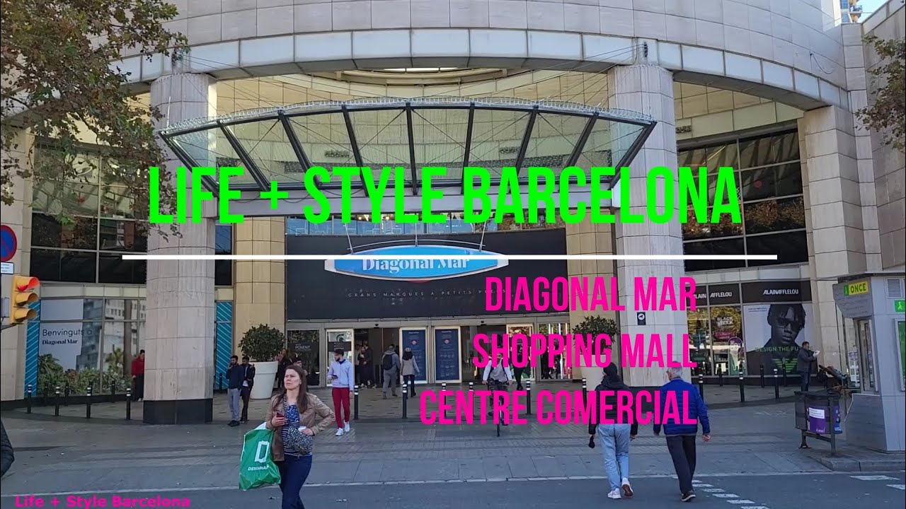 Diagonal Mar- Shopping Mall - Walking Barcelona - Shopping Center ...
