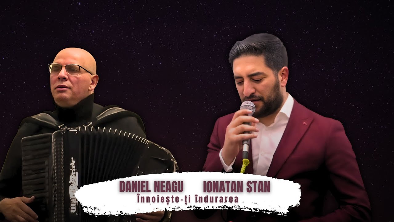 Ionatan Stan & Daniel Neagu - Înnoiește-ți îndurarea - YouTube