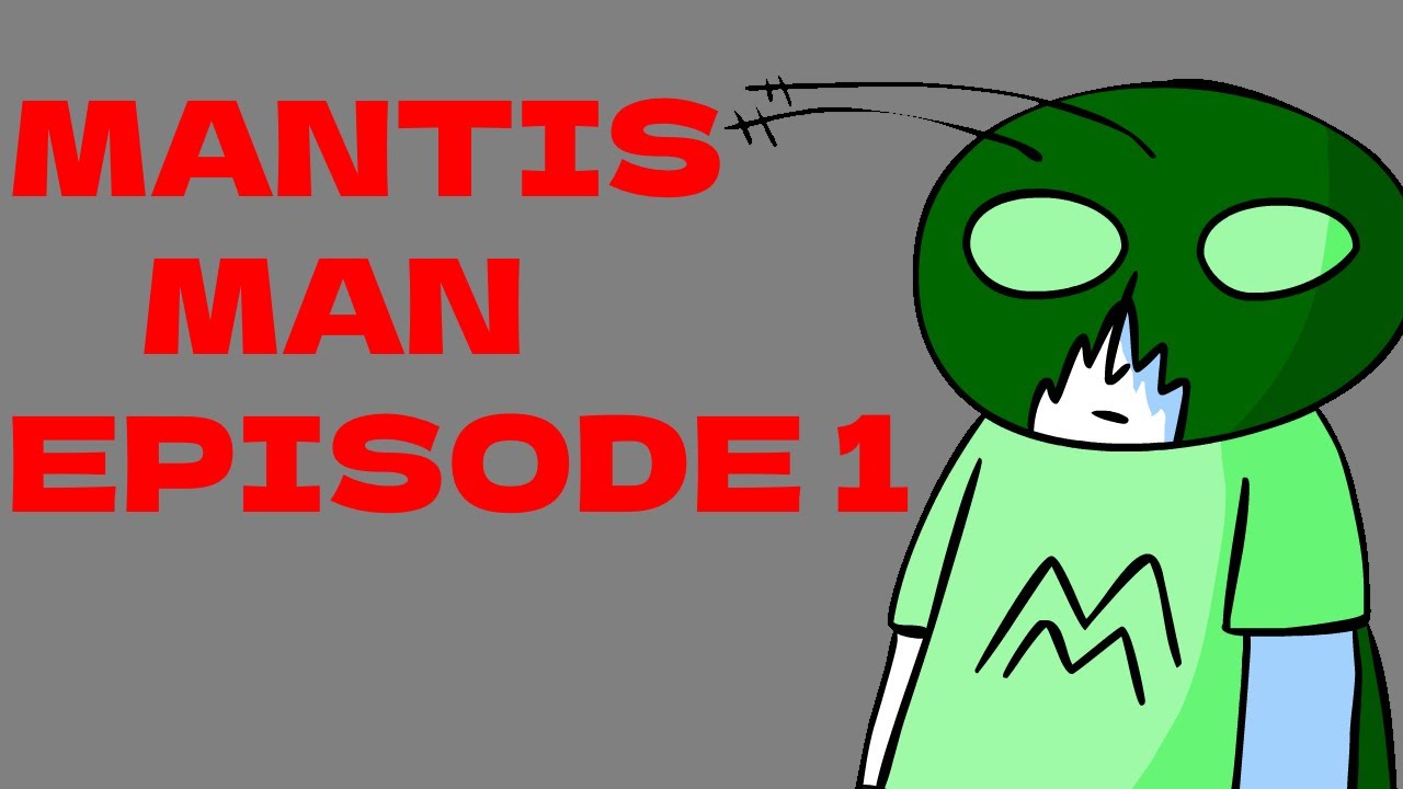 MANTIS MAN - EPISODE 1 - YouTube