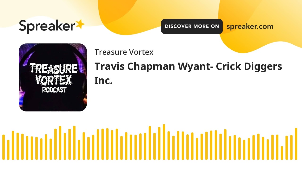 Travis Chapman Wyant- Crick Diggers Inc. (part 4 of 5) - YouTube