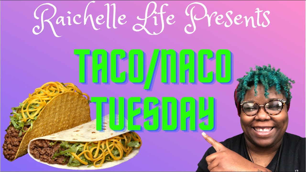 Happy 2021 It’s taco/nacho Tuesday - YouTube