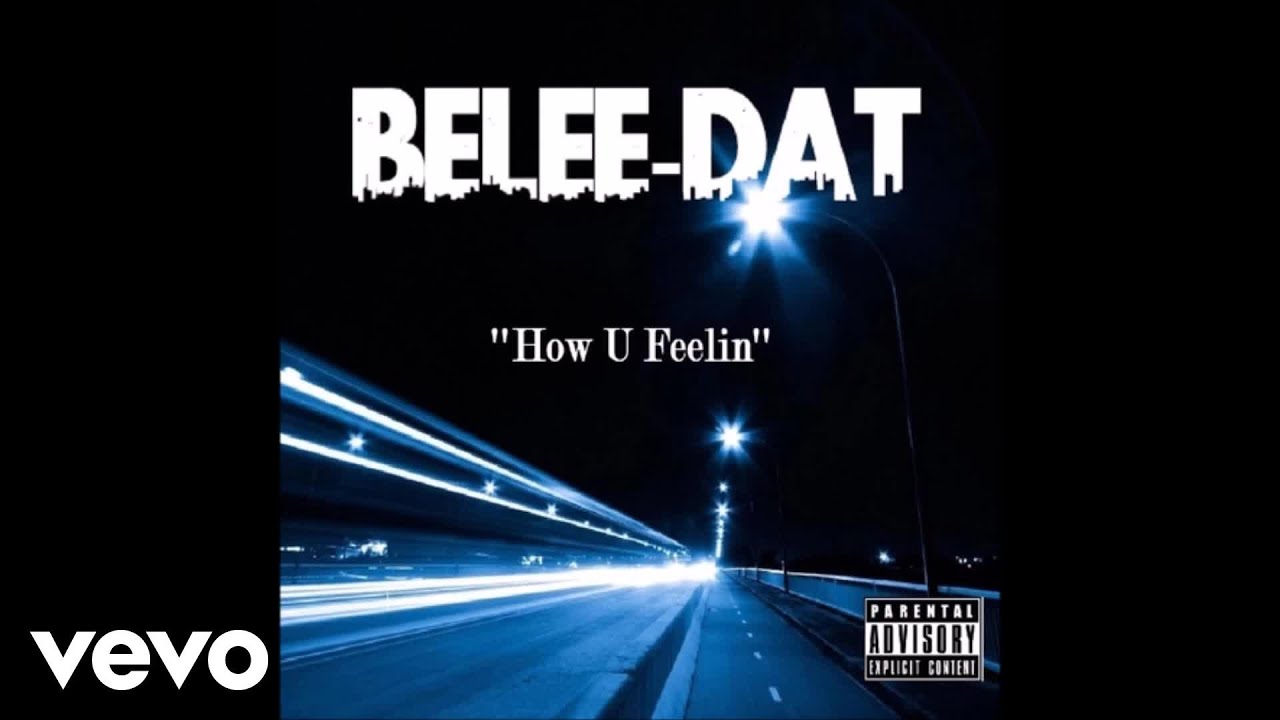 BeLee-DAT - How u Feelin (Explicit) (Prod by CashMoneyAP) [Audio] - YouTube