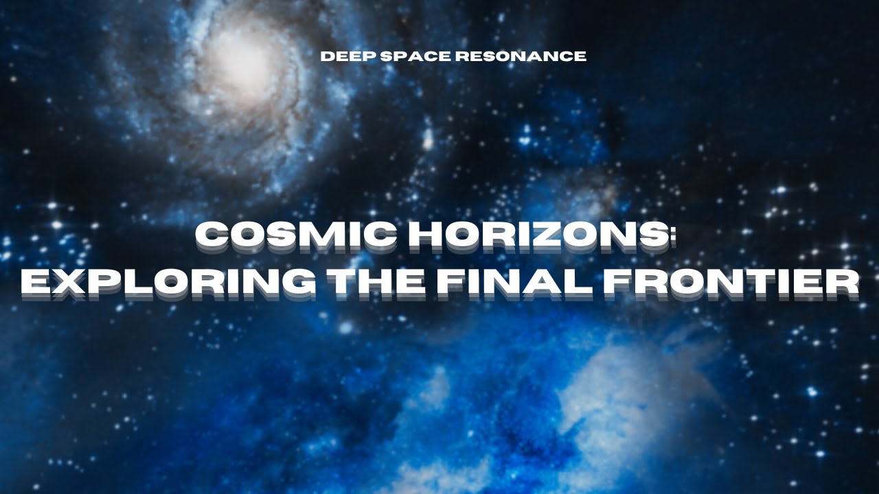 Cosmic Horizons: Exploring the Final Frontier - YouTube