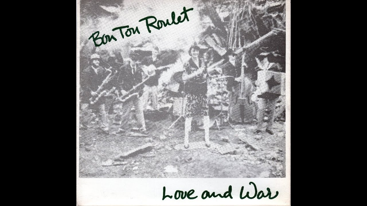Bon Ton Roulet - Love & War - YouTube