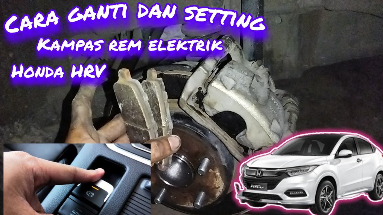CARA GANTI KAMPAS REM ,STEL REM PARKIR ELEKTRIK,HONDA HRV - YouTube