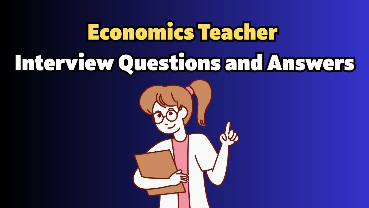 Economics Teacher Interview Questions and Answers - YouTube