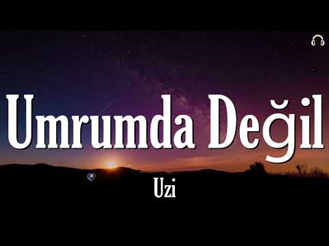 Uzi  - Umrumda Değil
