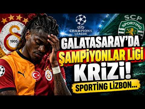 GALATASARAY'DA ŞAMPİYONLAR LİGİ KRİZİ! SPORTİNG LİZBON...