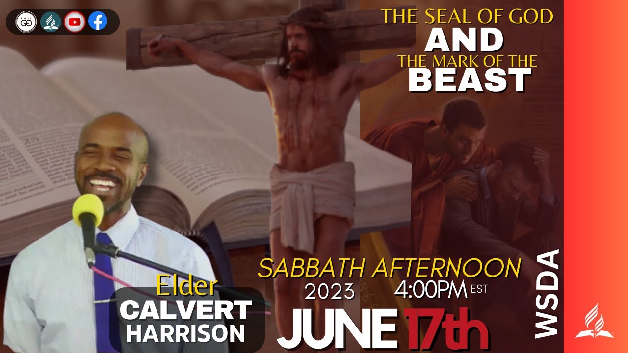 "GOD'S SEAL & THE MARK OF THE BEAST" | Eld. Calvert Harrison| | Sabbath ...
