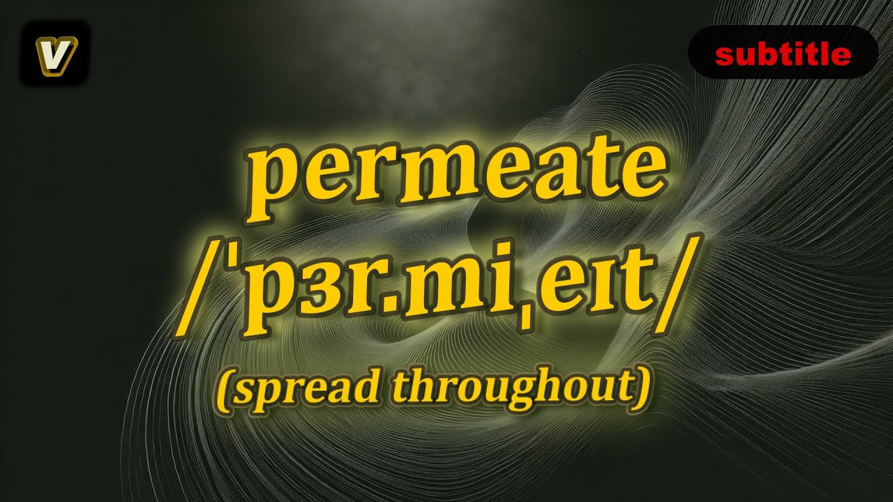 [v] Permeate meaning (spread throughout) with 5 examples - YouTube