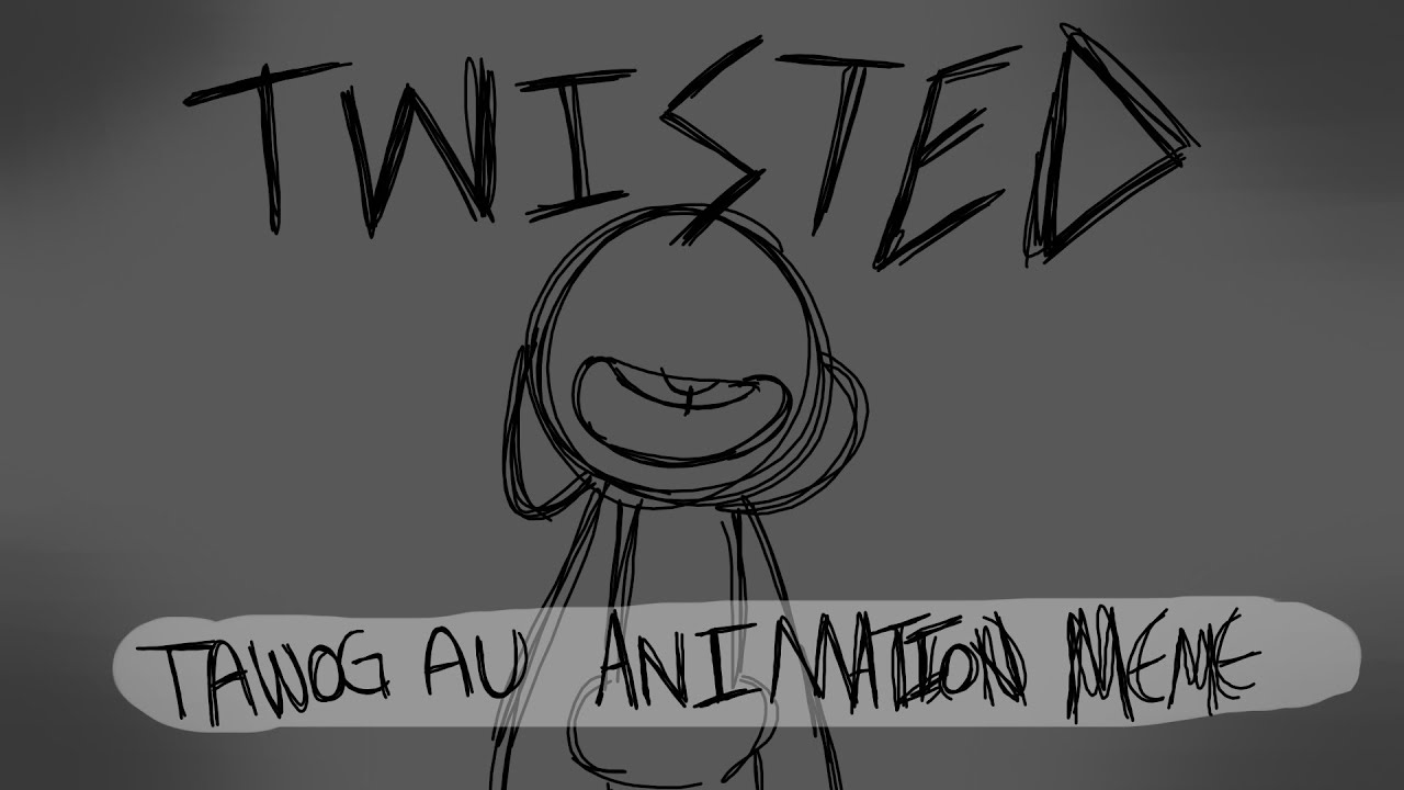 Twisted- Tawog AU Animation meme (Insanity) - YouTube