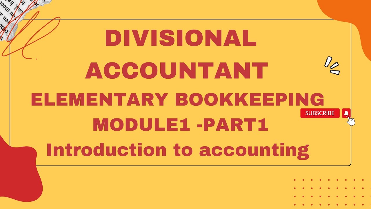 Divisional accountant elementary bookkeeping module 1 Part1 - YouTube